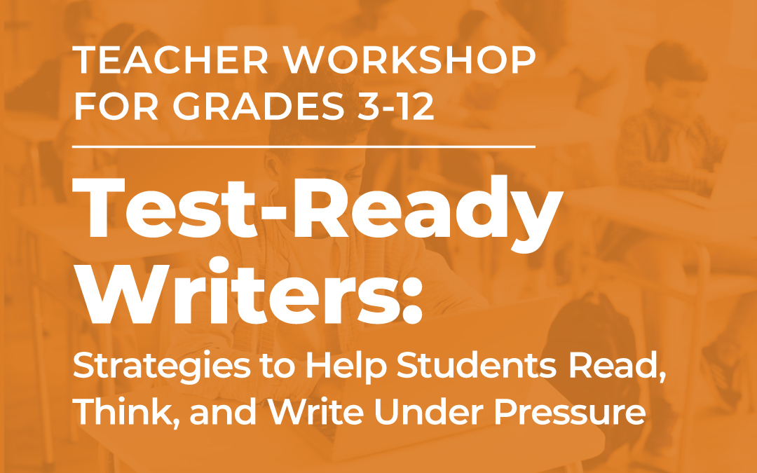 EDUP 9939: Test-Ready Writers: Strategies to Help Students Read, Think ...